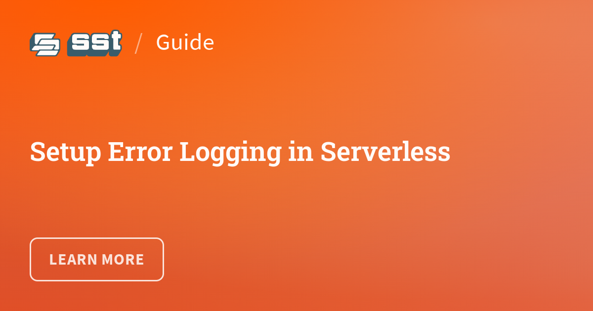 Setup Error Logging in Serverless Setup Error Logging in Serverless