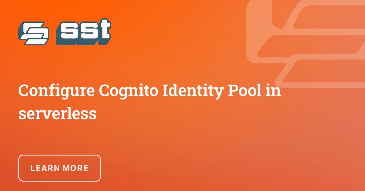 Configure Cognito Identity Pool In Serverless 9967