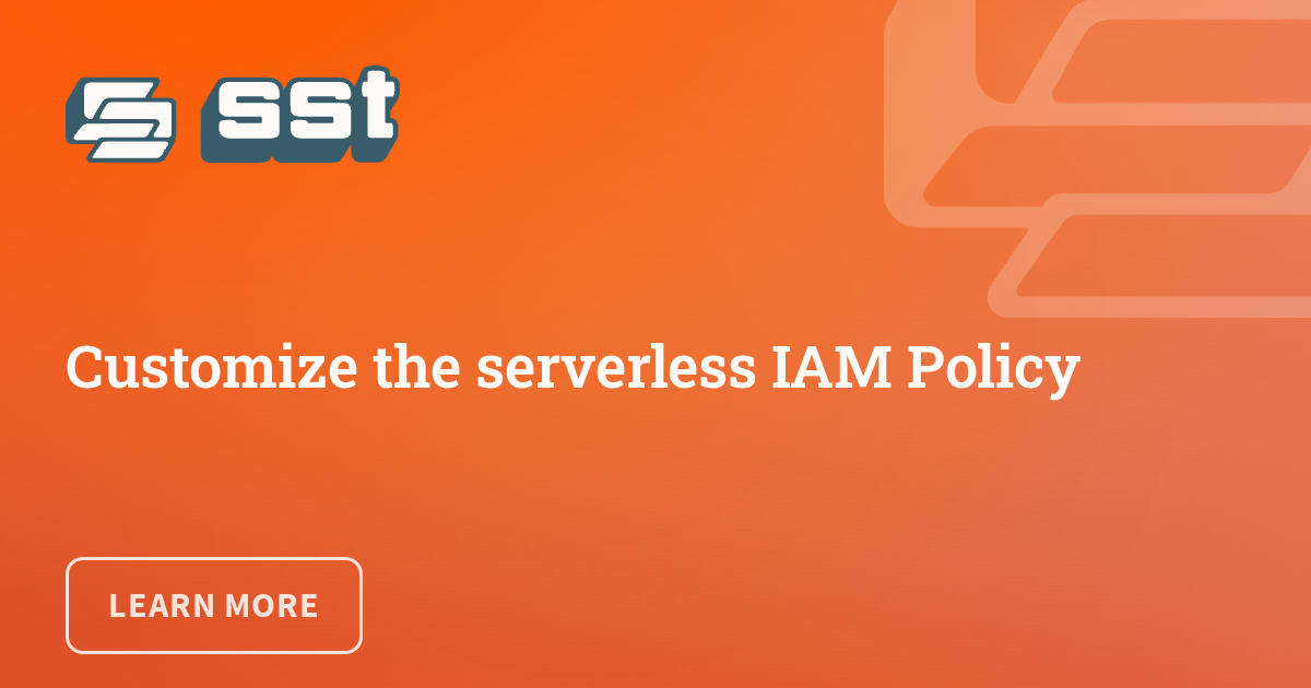 Customize the serverless IAM Policy