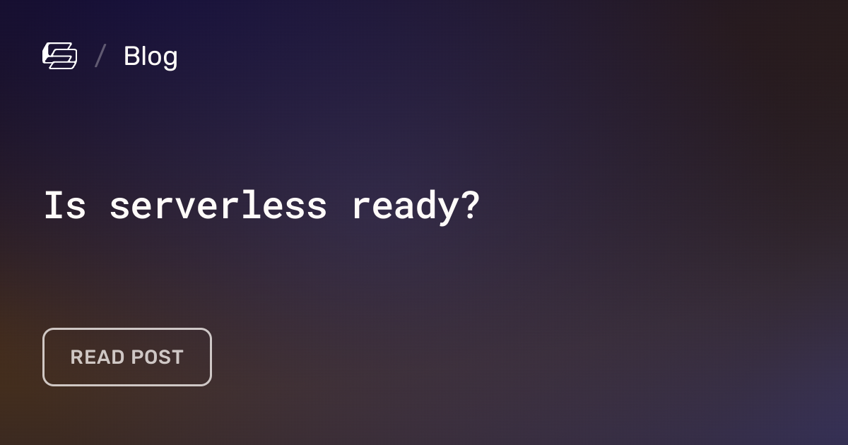 Is serverless ready? | SST