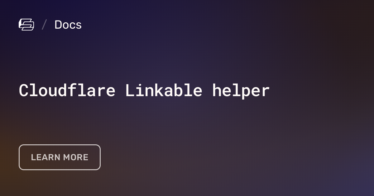 Cloudflare Linkable helper | SST