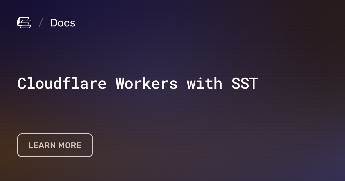 Cloudflare Workers with SST | SST