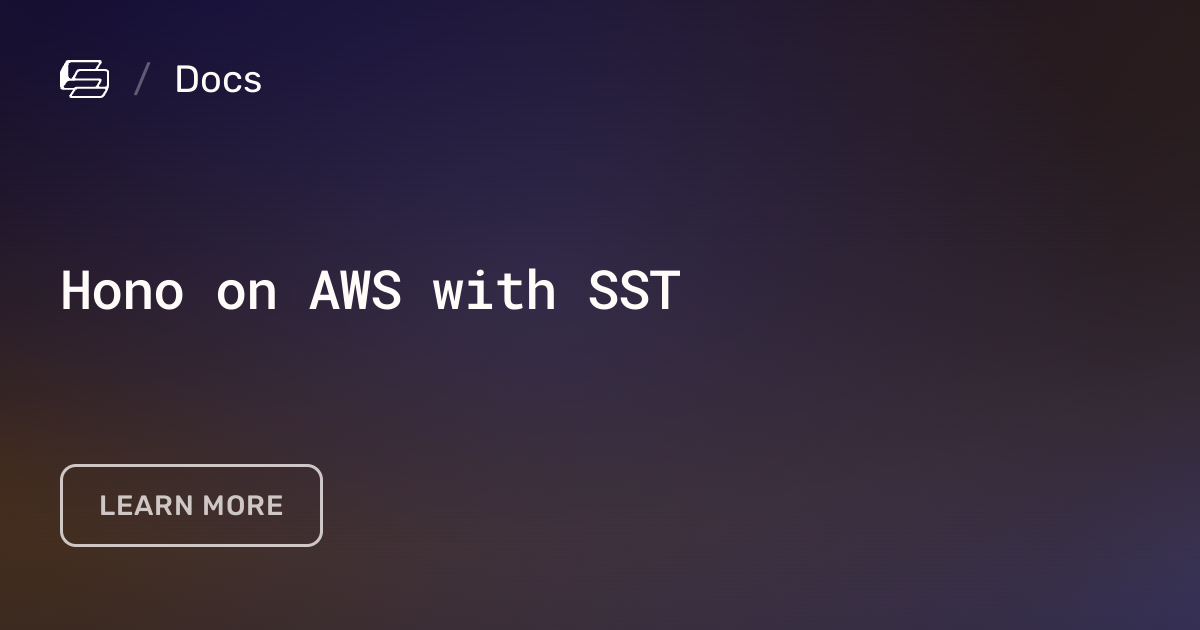 Hono on AWS with SST | SST