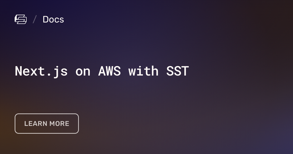 Next.js on AWS with SST | SST