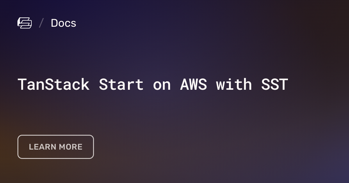 TanStack Start on AWS with SST | SST