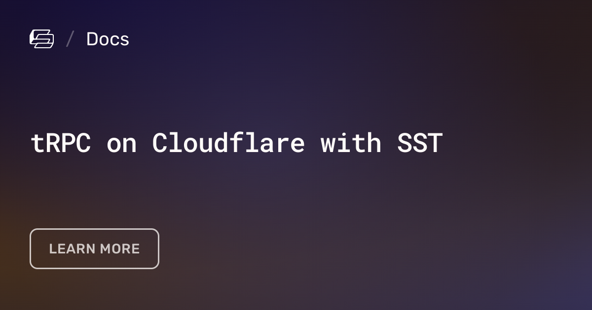 tRPC on Cloudflare with SST | SST
